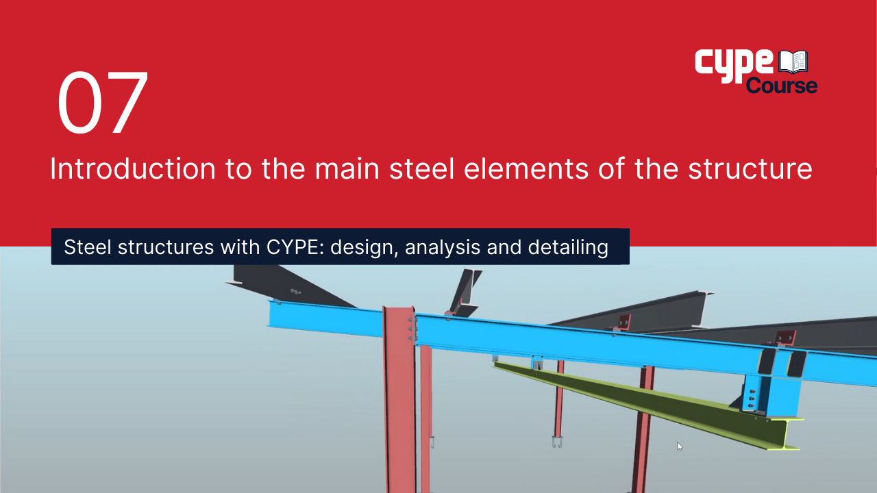 7 - Introduction to the main steel elements of the structure | CYPE Steel Structures